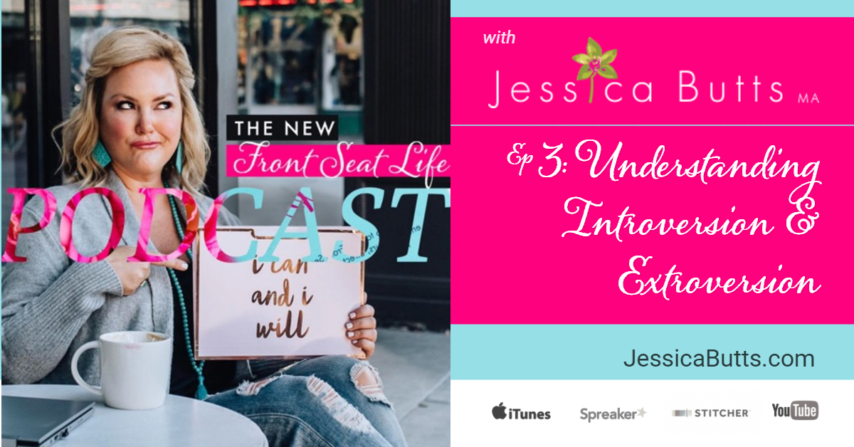 Ep 3: Understanding Introversion and Extroversion - Jessica Butts